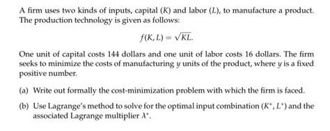 Solved A Firm Uses Two Kinds Of Inputs Capital K And