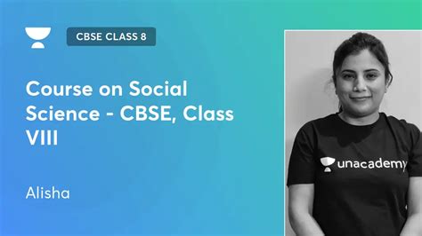 Cbse Class 8 Course On Social Science Cbse Class Viii By Unacademy