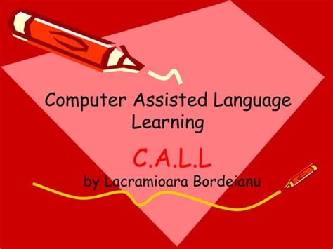 Computer Assisted Language Learning Overview Ppt