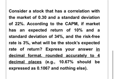 Solved Consider A Stock That Has A Correlation With The Chegg