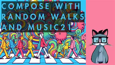 Music21 And Python Composing With Random Walks Youtube