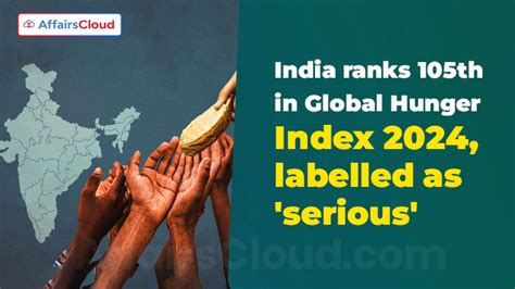 India Ranked 105th In Global Hunger Index 2024 Placed Under Serious