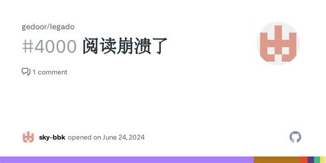 阅读崩溃了 · Issue 4000 · Gedoorlegado · Github