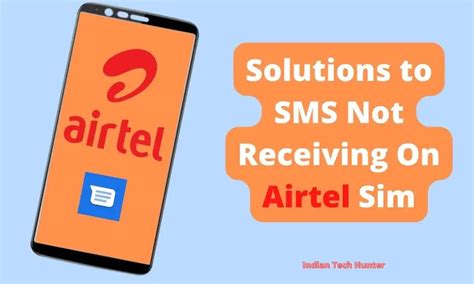 solutions to sms not receiving on airtel sim indian tech hunter