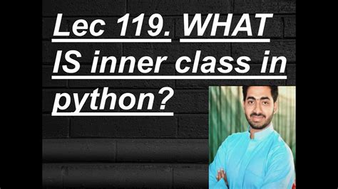 What Is Inner Class In Python Youtube