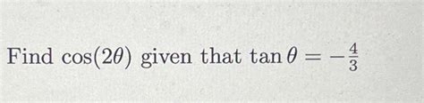Solved Find cos θ given that tanθ Chegg