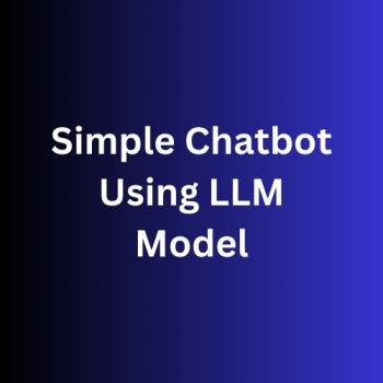Building A Simple Chatbot With Open Source LLM Model Data To Info