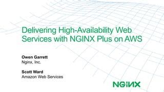 Delivering High Availability Web Services With NGINX Plus On AWS PPTX
