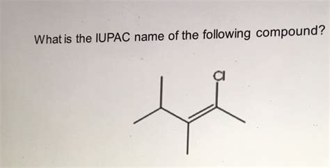[solved] What Is The Iupac Name Of The Following Compound Ci Course Hero