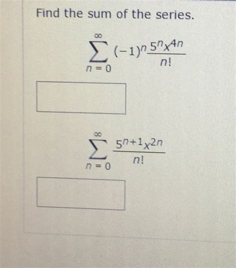 Solved Find The Sum Of The Series Sigma N 0