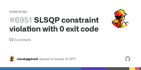 Slsqp Constraint Violation With 0 Exit Code · Issue 6951 · Scipyscipy · Github