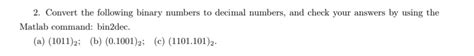 Solved Convert The Following Binary Numbers To Decimal