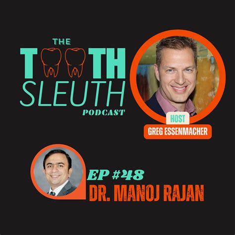 Tts048 Dr Manoj Rajan The Tooth Sleuth Podcast Listen Notes
