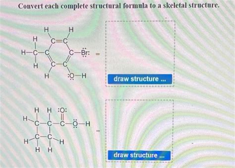 Solved Convert Each Complete Structural Formula To A Chegg Com