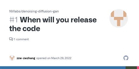When Will You Release The Code Issue NVlabs Denoising Diffusion Gan GitHub