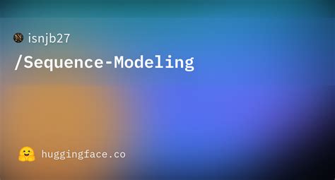 Isnjb Sequence Modeling Hugging Face