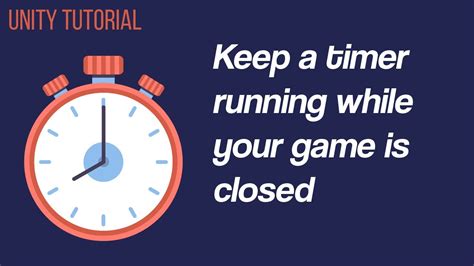 How To Keep A Timer Running While Your Game Is Closed Unity Tutorial