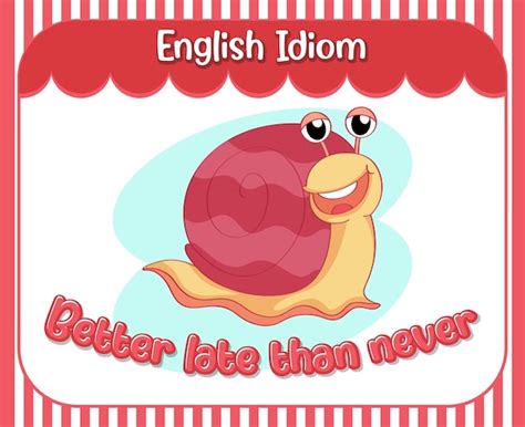 Free Vector English Idiom With A Snail For Better Late Than Never