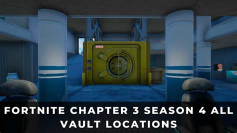 Fortnite Chapter 3 Season 4 All Vault Locations Keengamer