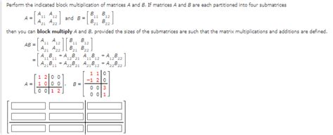 Solved Perform The Indicated Block Multiplication Of Chegg Com