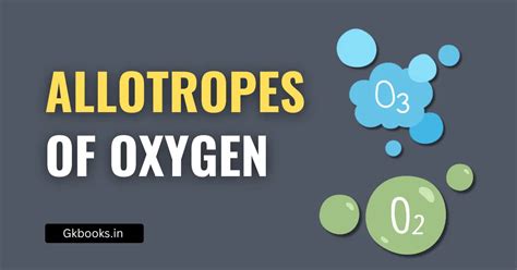 Allotropes Of Oxygen Explained Simply For Exam Aspirants Gkbooks