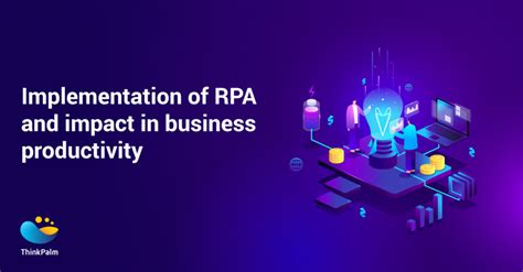 The Implementation Of RPA And Its Impact In Business Productivity