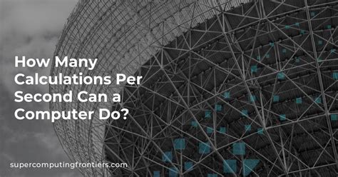 How Many Calculations Per Second Can A Computer Do