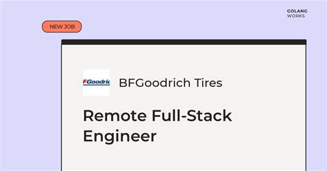 Golang Works On Linkedin Remote Full Stack Engineer Bfgoodrich Tires