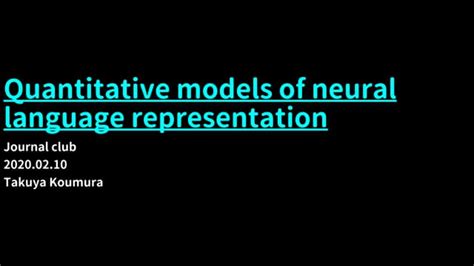 Journal Club Quantitative Models Of Neural Language Representation Ppt