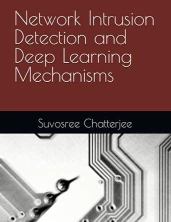 Network Intrusion Detection And Deep Learning Mechanisms Amazon Co Uk Chatterjee Suvosree