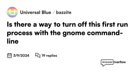 Is There A Way To Turn Off This First Run Process With The Gnome