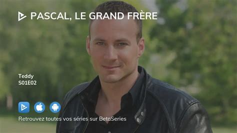 Regarder Pascal Le Grand Fr Re Saison Pisode Streaming Complet