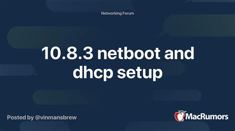 10 8 3 Netboot And Dhcp Setup Macrumors Forums