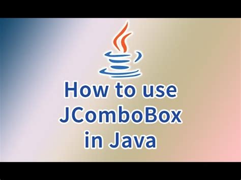 How To Use JComboBox In Java YouTube