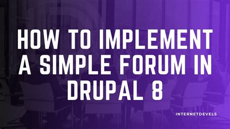 creating a forum in drupal 8 youtube
