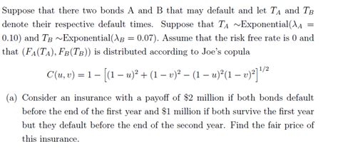 Solved Suppose That There Two Bonds A And B That May Default Chegg Com