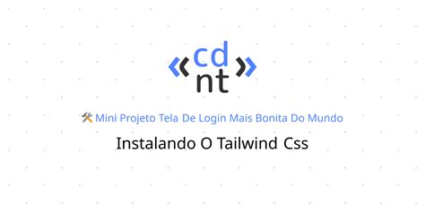 Instalando O Tailwind Css Tela De Login Mais Bonita Do Mundo