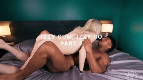 Izzy Cum Izzy Go Part Izzy Wilde Kenzo Alvarez