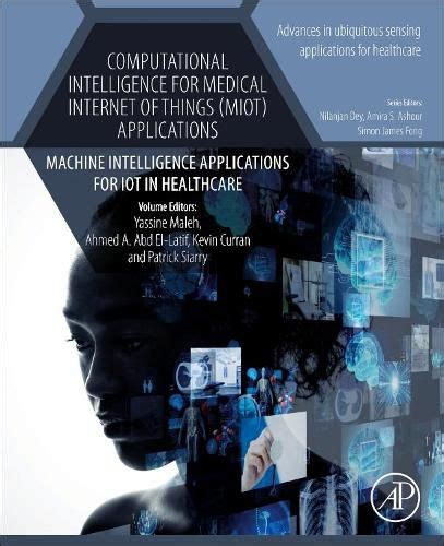 Computational Intelligence For Medical Internet Of Things Miot Applications Volume 14