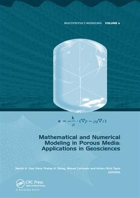 Multiphysics Modeling Mathematical And Numerical Modeling In Porous Media