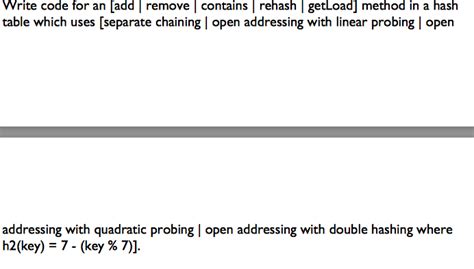 Solved Write Code For An Add Remove Contains Rehash