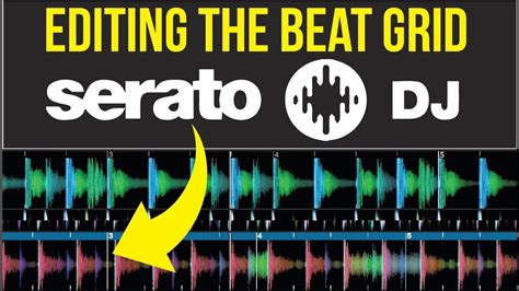 Editing The Beat Grid In Serato Dj Youtube