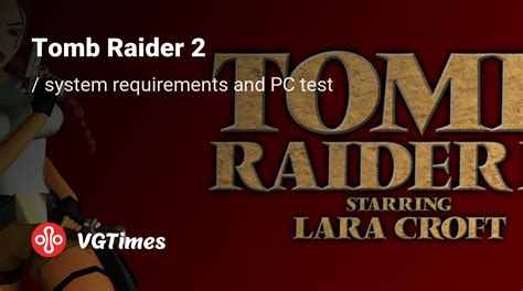 System Requirements For Tomb Raider 2 Tr 2 Pc Check Minimum And Recommended Game Requirements