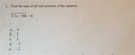 Solved Find The Sum Of All Real Solutions Of The Chegg Com