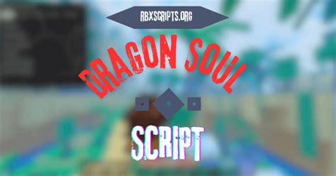 Dragon Soul SCRIPT RBX Scripts