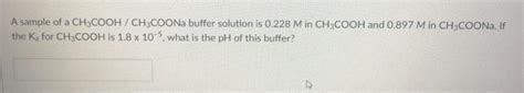 Solved A Sample Of A Ch3cooh Ch3coona Buffer Solution Is