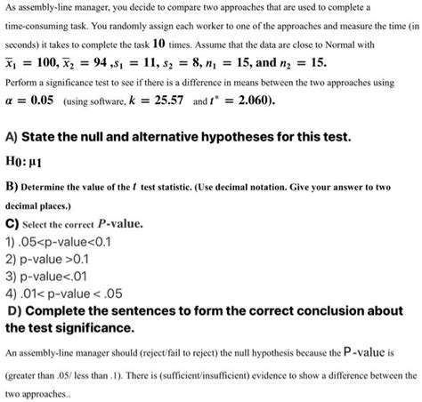 Solved As Assembly Line Manager You Decide To Compare Two Approaches That Are Used To Complete