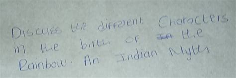 Solved Discues The Different Characters In The Birth Of The Rainbow An Indian Myth [literature]