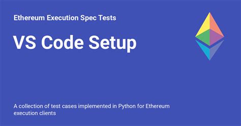 VS Code Setup Ethereum Execution Spec Tests