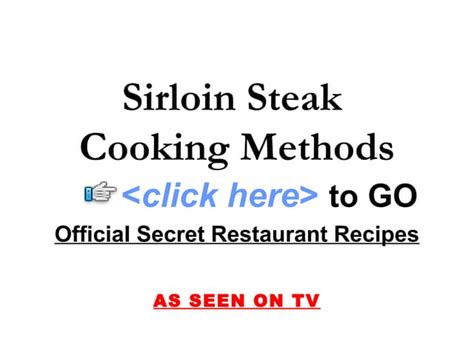 Sirloin Steak Cooking Methods Ppt